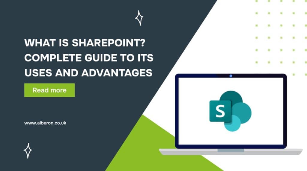 What Is SharePoint? A Complete Guide to Its Uses and Advantages - Alberon